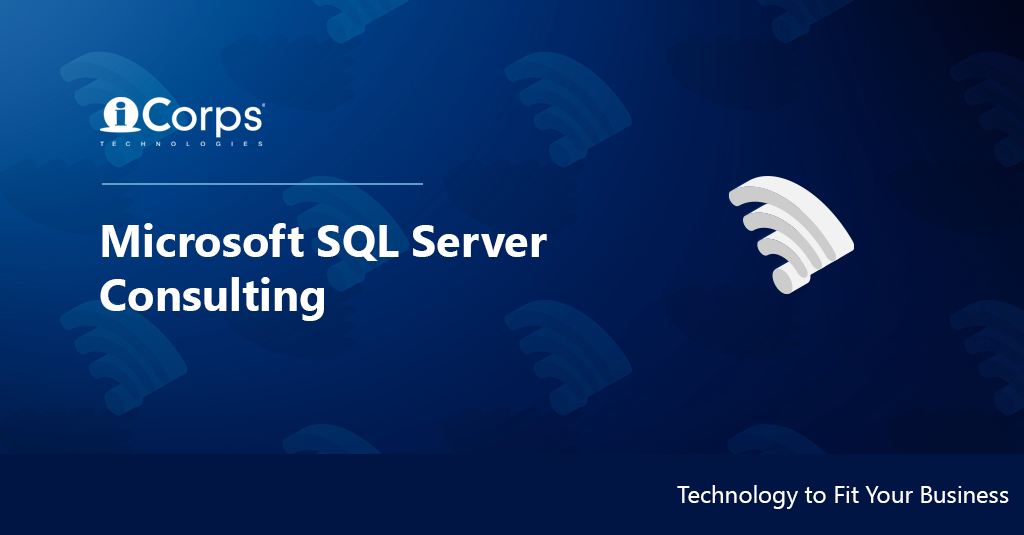 SQL Server Consulting, Microsoft SQL Server Consultants
